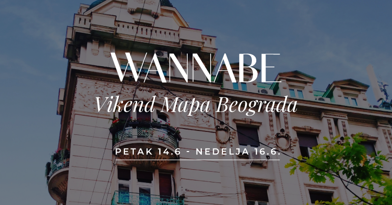 Vikend mapa Beograda: 14 - 16. jun - WANNABE MAGAZINE